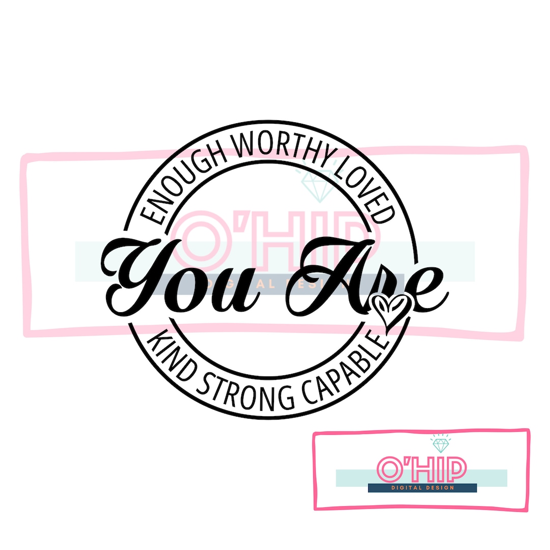 You Are Enough SVG PNG PDF, Inspirational Svg, Positive Quote Svg, Mental Health Svg, Positive ...