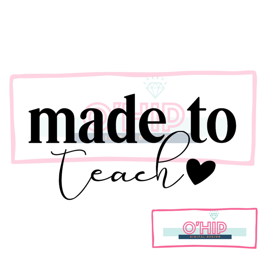 Made to Teach SVG PNG PDF, Teacher Gift Svg, Best Teacher Svg, Teacher ...