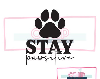 Stay Pawsitive SVG, SVG File for Dog Lover, Dog Shirt Ideas Svg, Png ...