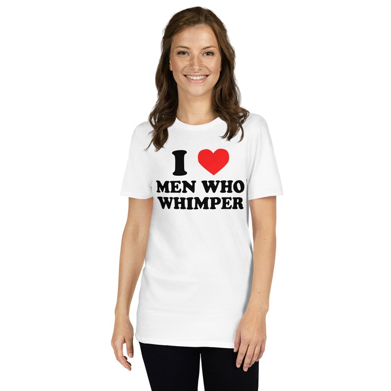 I Love Men Who Whimper T-shirt | Funny Shirt, Kinky Shirt, BDSM Shirt ...