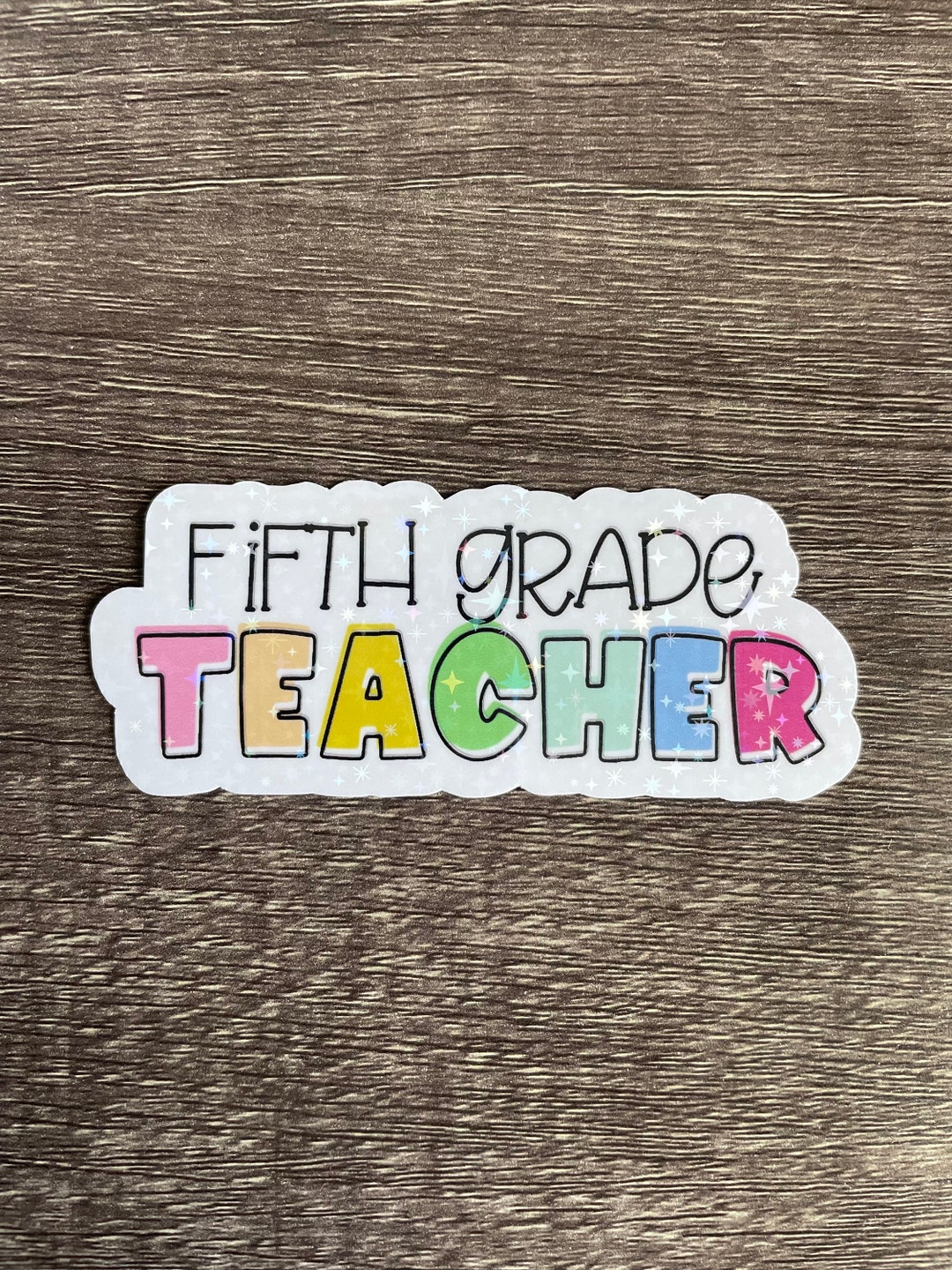 Fifth Grade Teacher Sticker | Sparkly Holographic Teacher Sticker ...