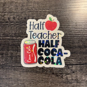 Half Teacher Half Diet Coke Sticker | Dr. Pepper | Cherry Coke | Water ...