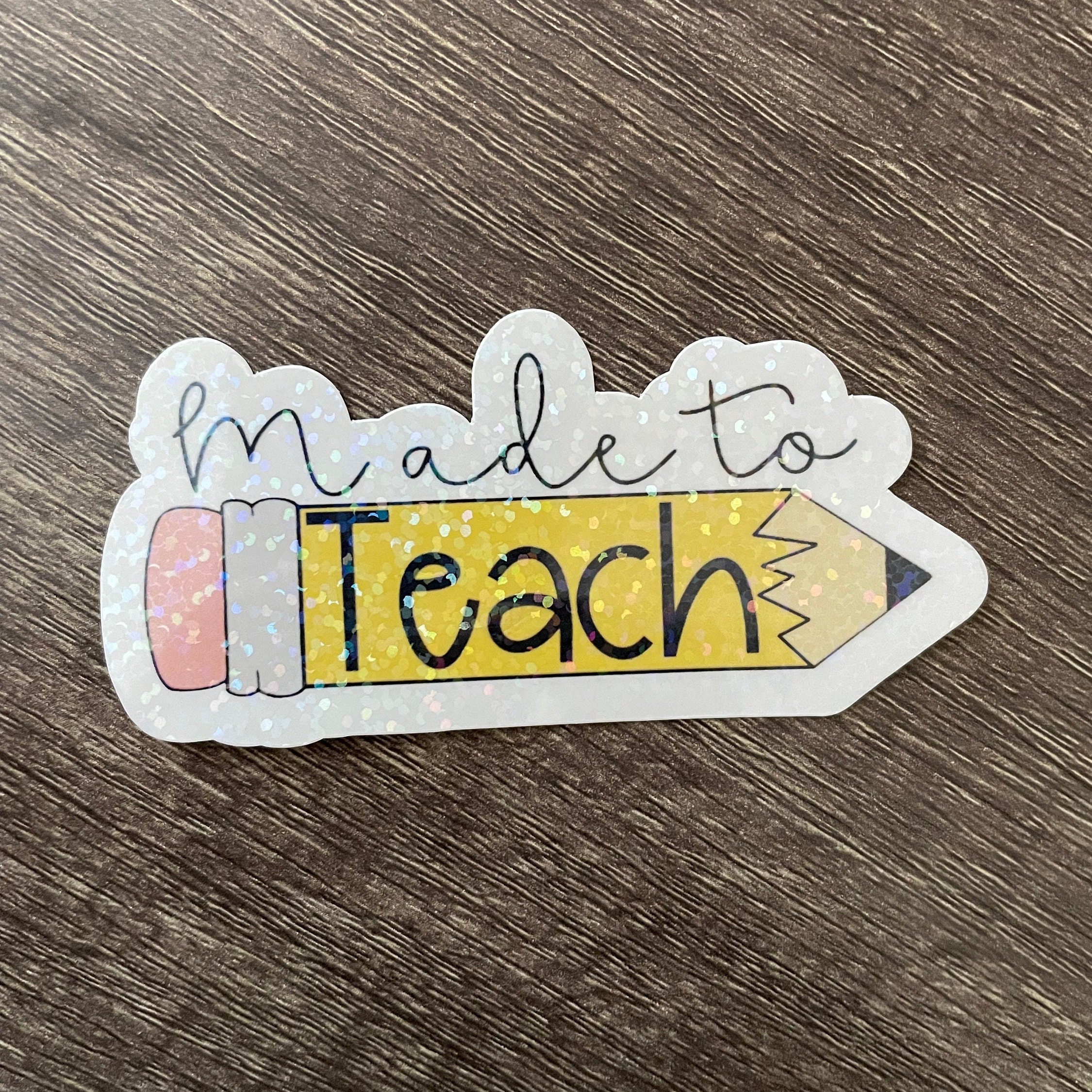 Made to Teach Sticker Sparkly Holographic Teacher Sticker Water ...