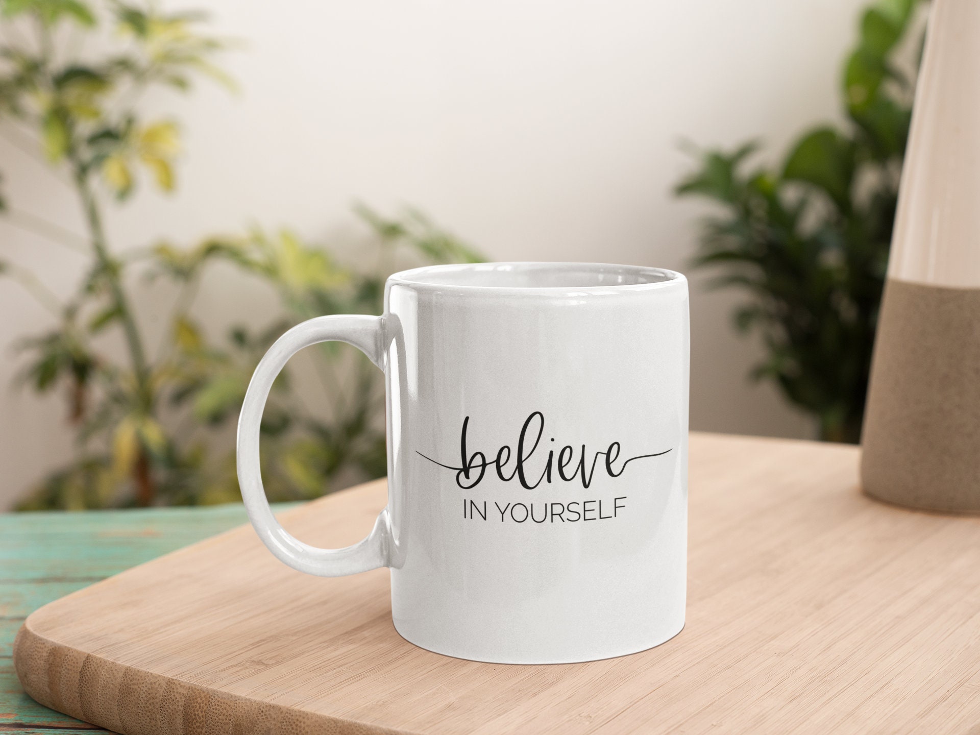 Believe in Yourself Mug Inspirational Quote Mug Motivational | Etsy