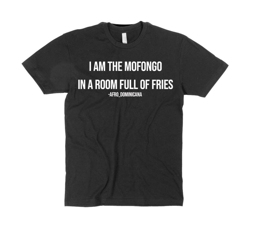 I Am the Mofongo in A Room Full of Fries - Etsy