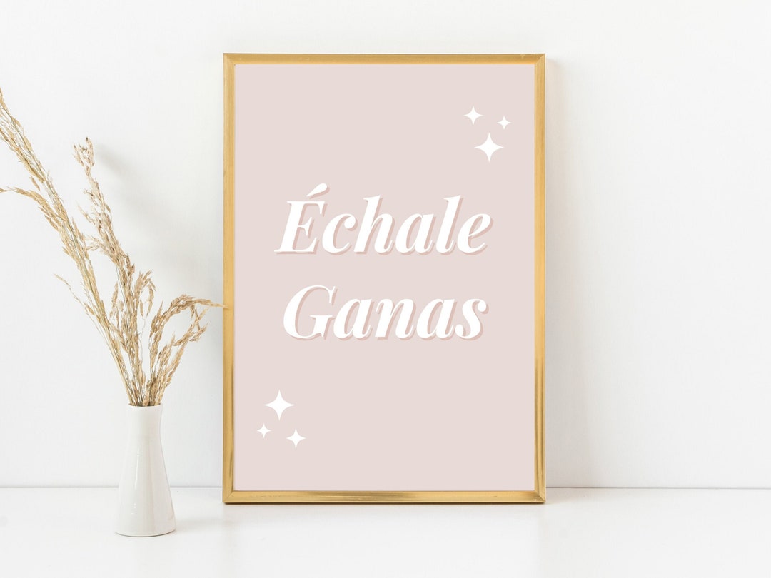 Echale Ganas Spanish Quote/ Motivational Spanish Wall Art Poster/ Print ...
