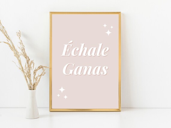 Echale Ganas Quotes Echale Ganas Mija | Vintage Retro Spanish