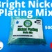 Bright Nickel Plating Solution MIX, Ships Dry. Makes .5 Liter Low ...