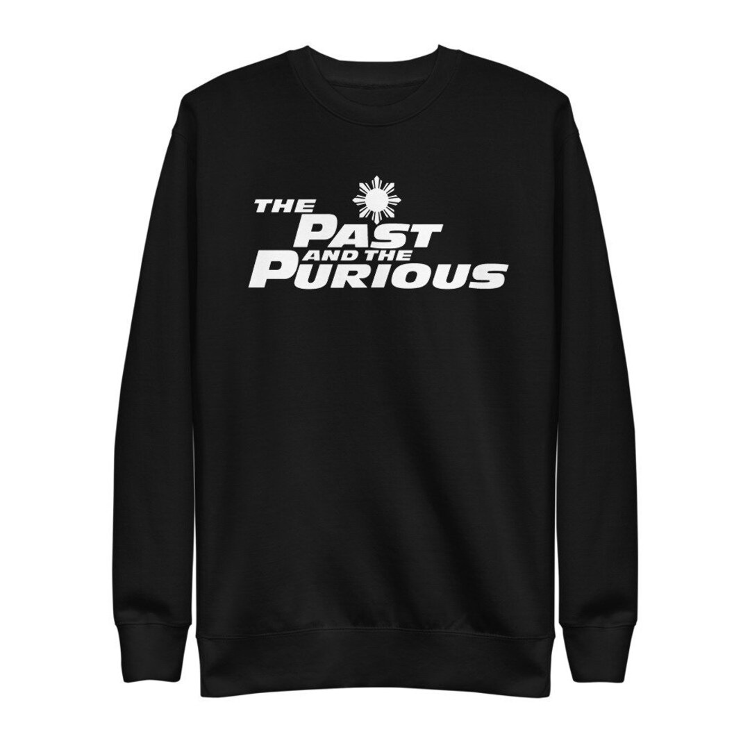 Past and the Purious Unisex Fleece Pullover Funny Filipino Clothing ...