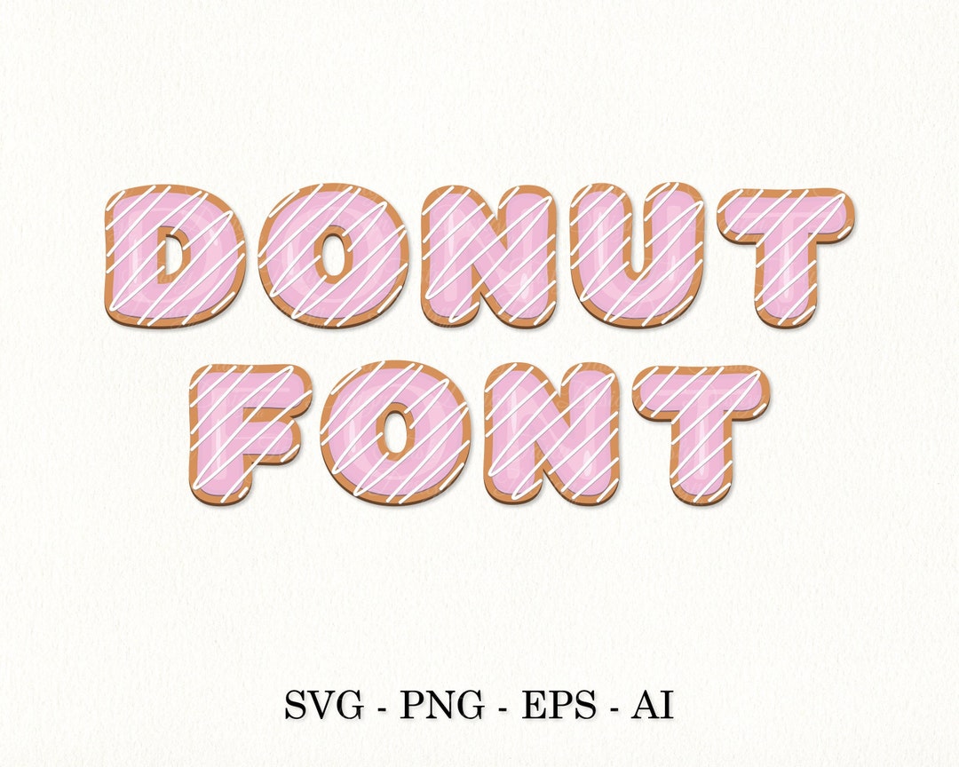 Donut Font SVG Layered Donut Letters Numbers PNG EPS Cut File - Etsy ...