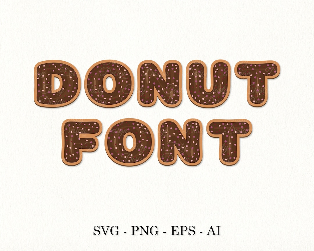 Donut Font SVG Chocolate Donut Letters and Numbers PNG EPS Doughnut ...