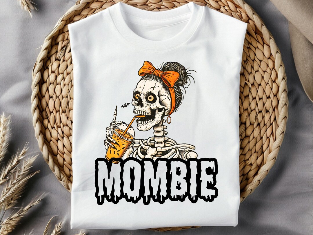 Mombie Png, Funny Mom Skeleton PNG, Sarcastic PNG Mombie Girl Png ...