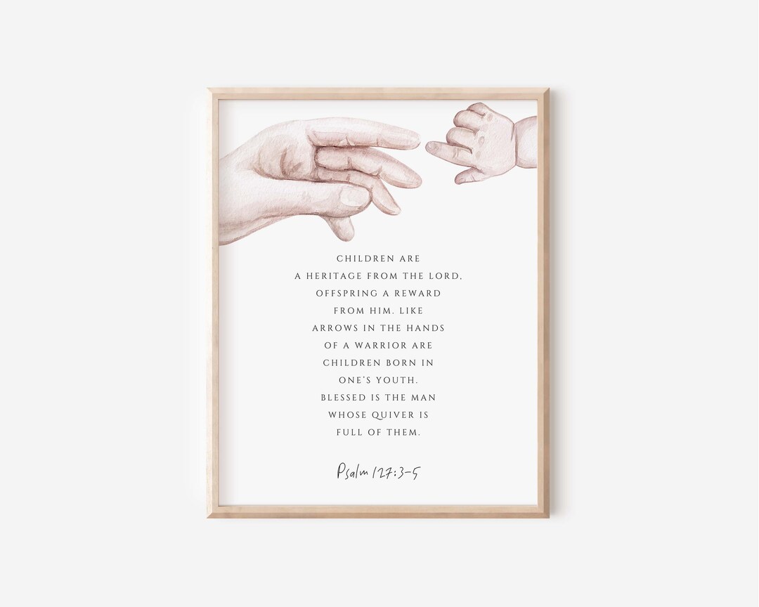 Psalm 127:3-5 Children Are a Gift of the Lord Bible Verse Children ...
