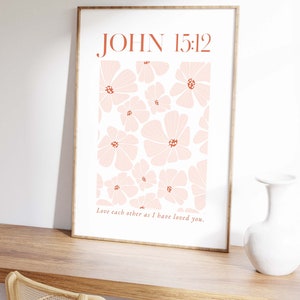 John 15:12 Love One Another as I Have Loved You, Modern Retro Floral ...