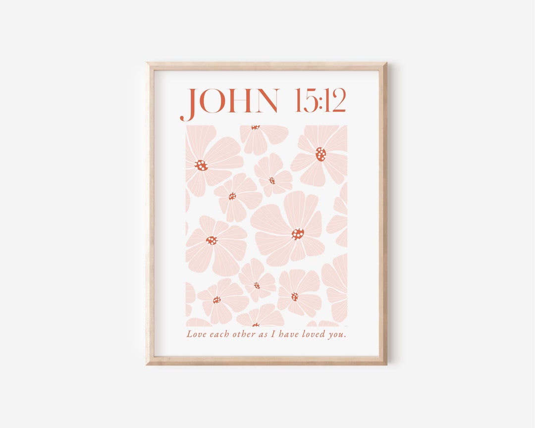 John 15:12 Love One Another as I Have Loved You, Modern Retro Floral ...