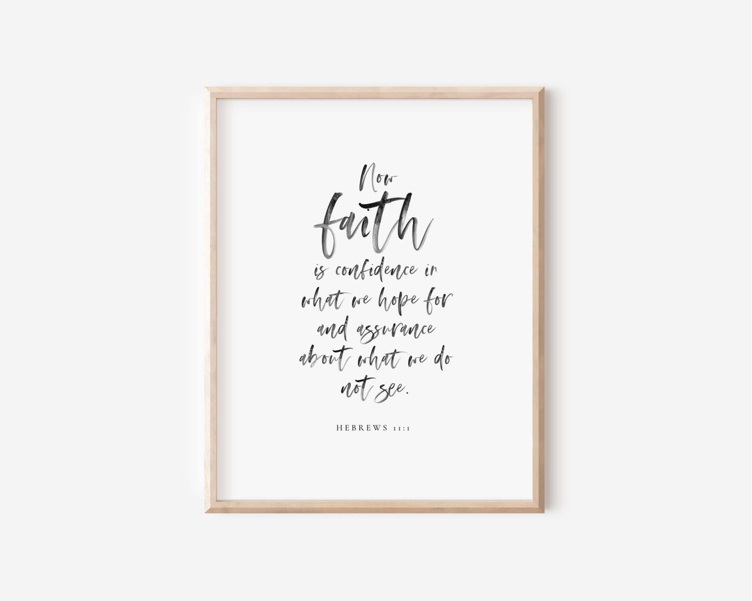 Hebrews 11:1 Faith is Confidence in What We Hope For, Modern Scripture ...