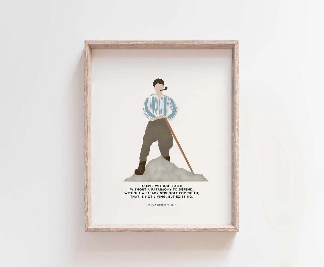 Blessed Pier Giorgio Frassati Quote Print, Live With Faith Catholic Art ...