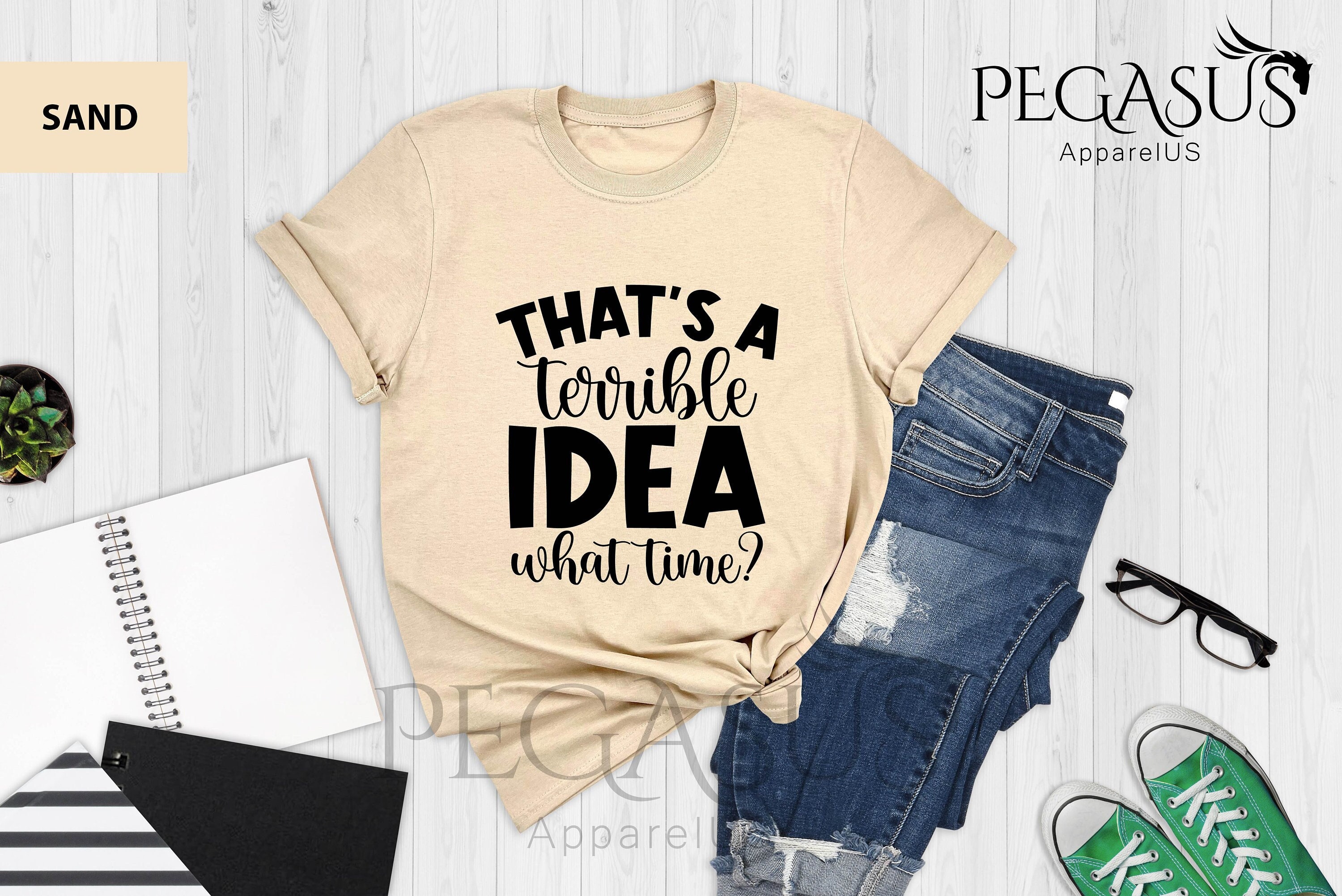 Bad Idea T Shirts Girl
