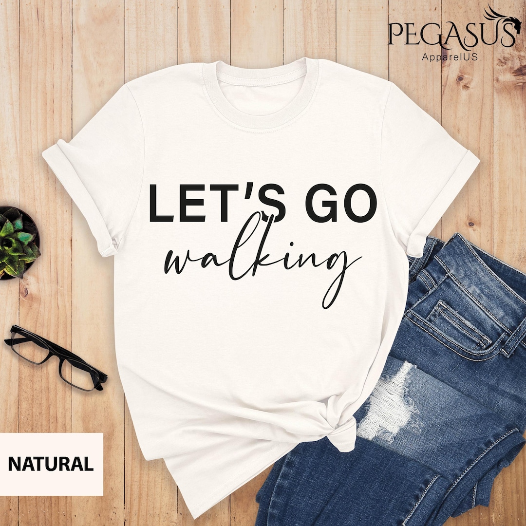 Let's Go Walking Shirt for Women and Men, Hiker Gift, Jogging Shirt ...