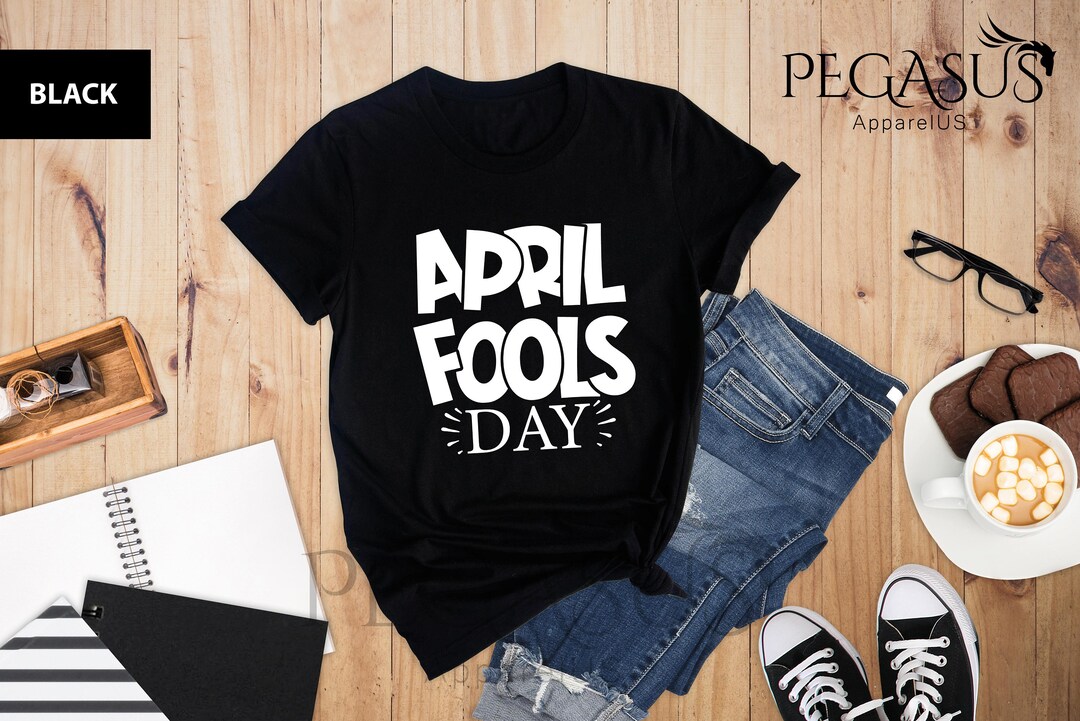 April Fool's Day T-shirt, Happy April Fools Shirt, April 1st Shirts ...