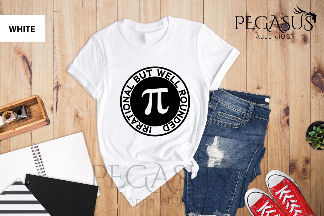 Irrational but Well Rounded Shirt, Pi Shirt, Pi Day Gift, Pi Day Shirt ...