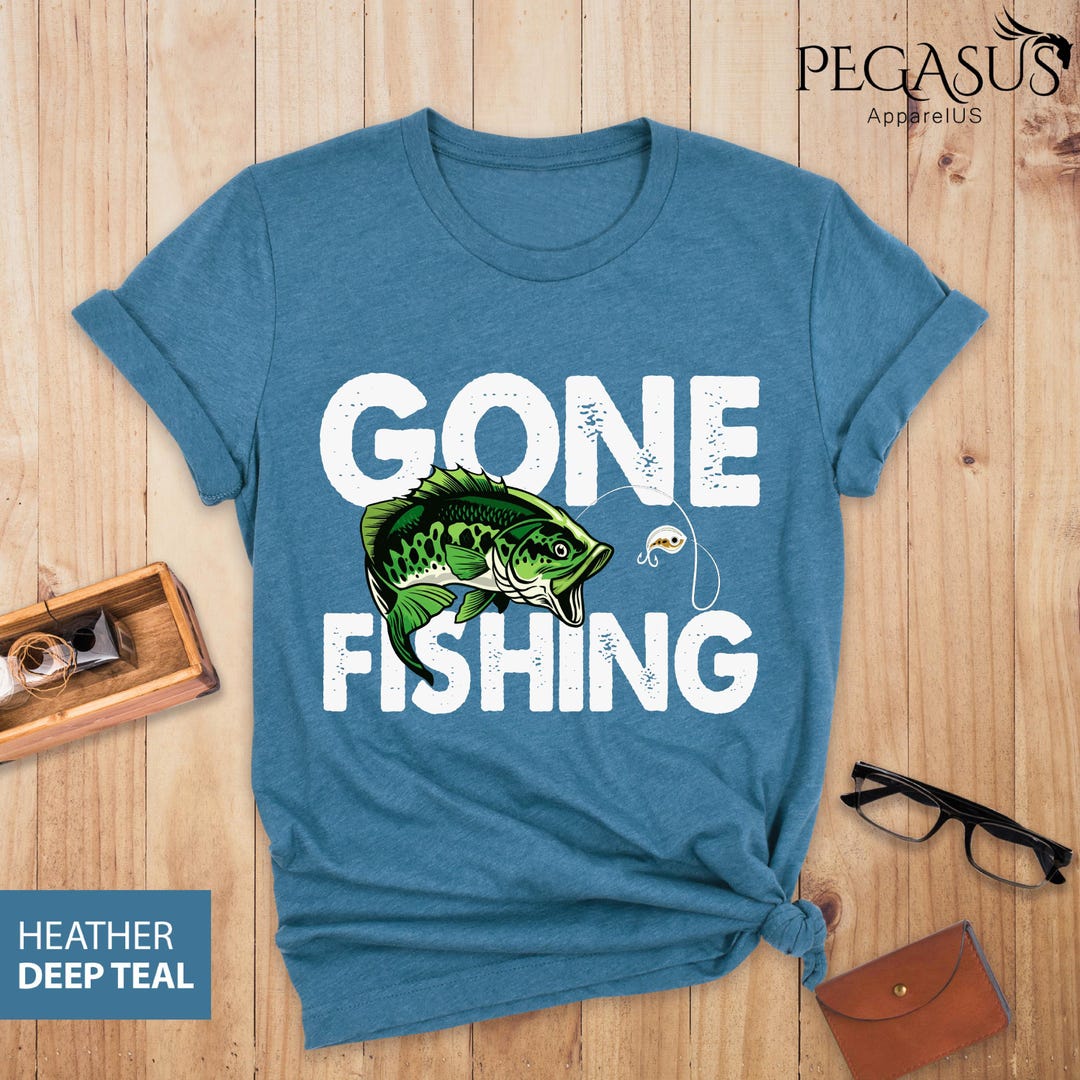 Gone Fishing Shirt, Gift for Fisherman, Fishing Dad Shirt, Fishing ...