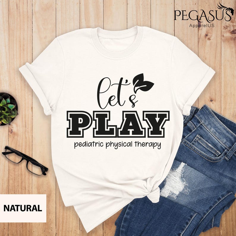 Let's Play Pediatric Physical Therapy Shirt, Physical Therapist Tee ...