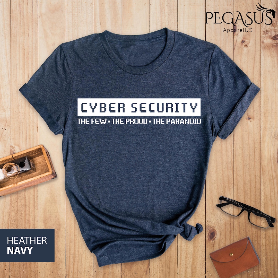 Cyber Security Shirt, Cybersecurity Gift, the Few Proud Paranoid, Nerd ...