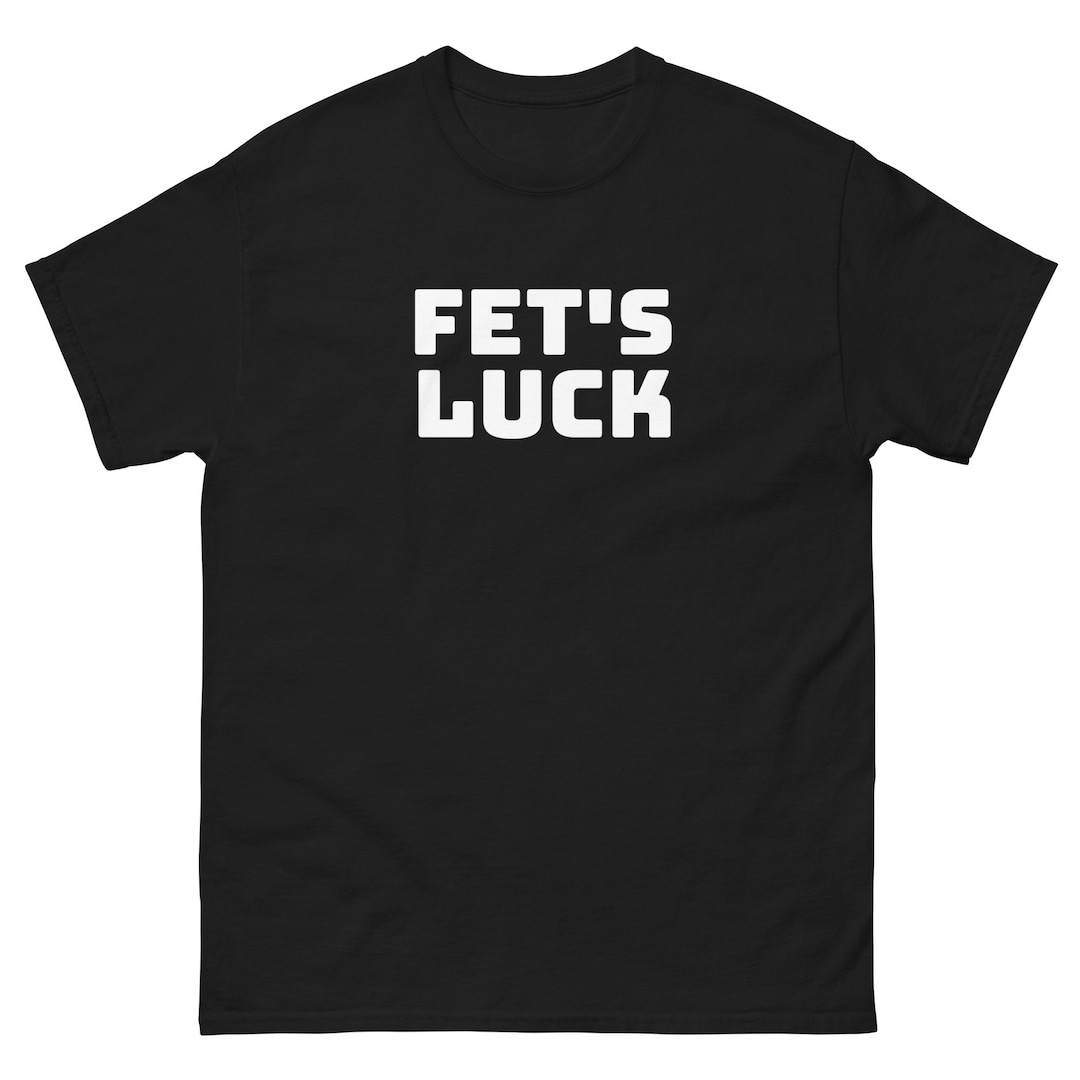 Fet's Luck Shirt - Etsy