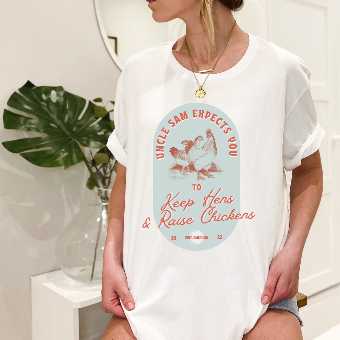 Uncle Sam Expects You to Keep Hens and Raise Chickens T Shirt, Victory ...