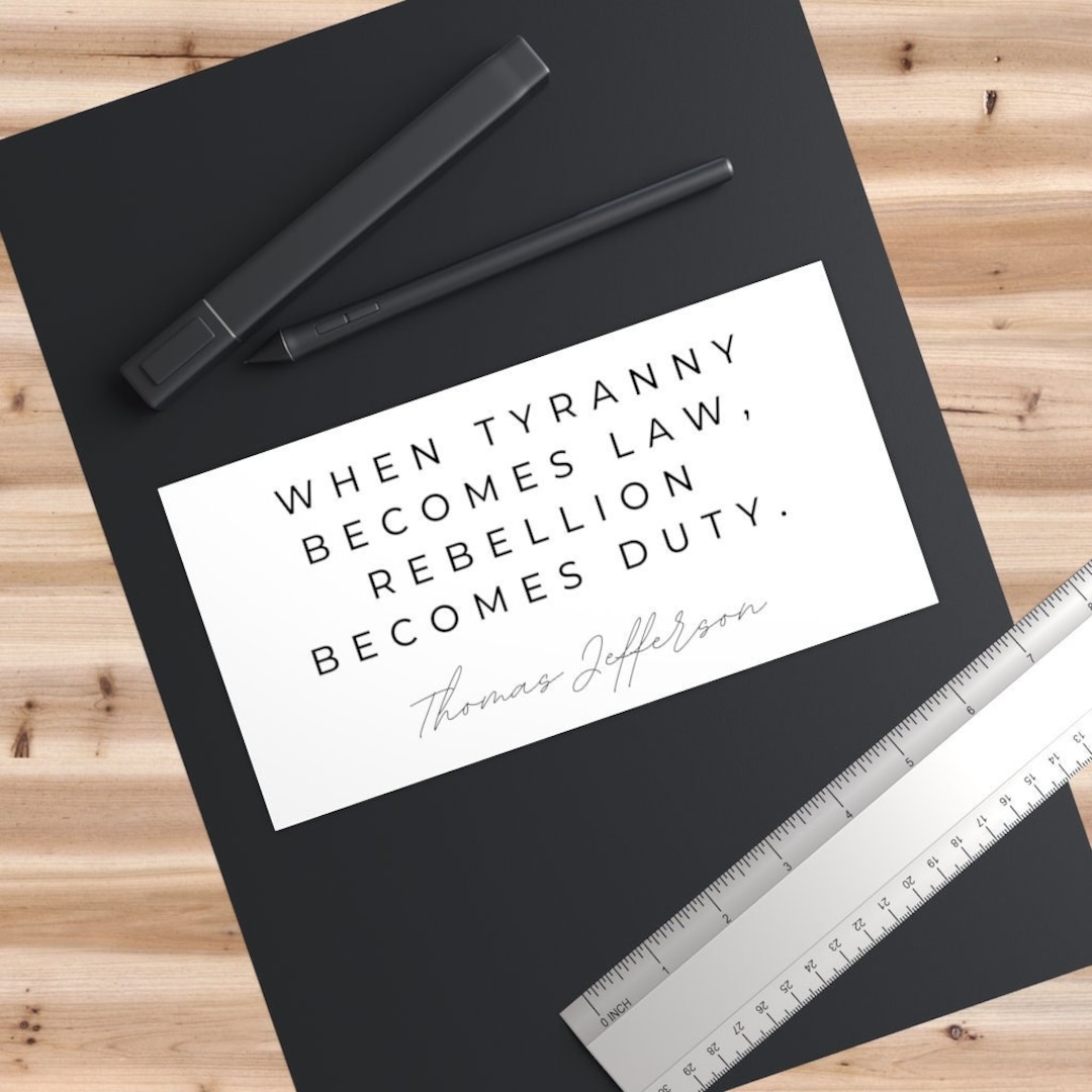 Tyranny Bumper Sticker, Thomas Jefferson Quote, Mandate Freedom Decal ...