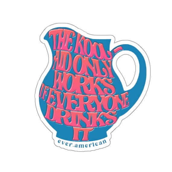 Dont Drink The Kool Aid