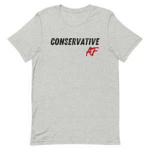 Conservative AF Shirt, Patriotic Shirt, Republican Shirt, Conservative ...