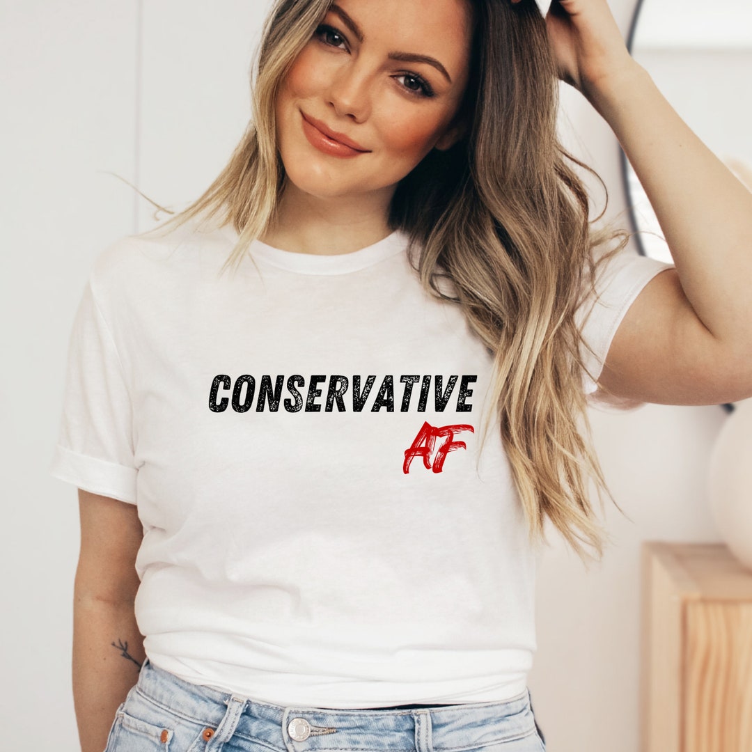 Conservative AF Shirt, Patriotic Shirt, Republican Shirt, Conservative ...