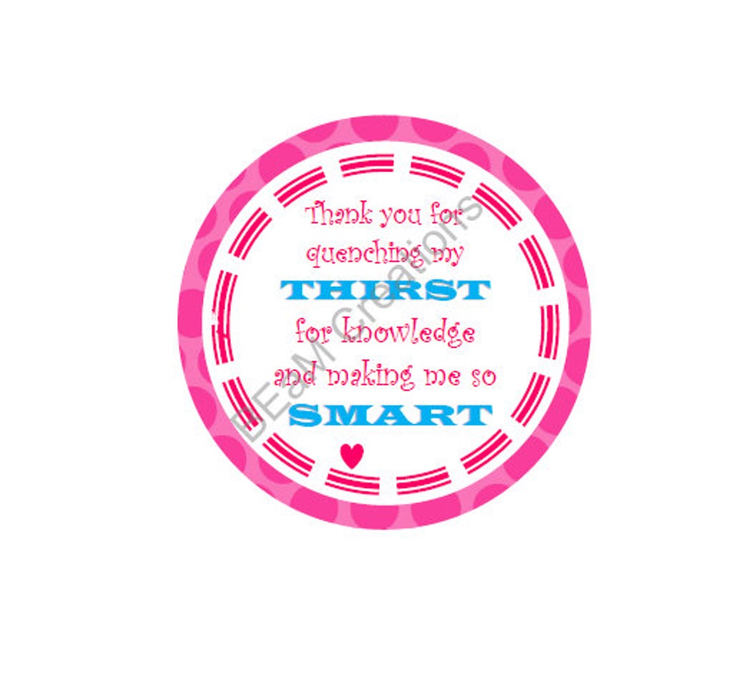 Thank You for Quenching My THIRST for Knowledge and Making Me so SMART ...