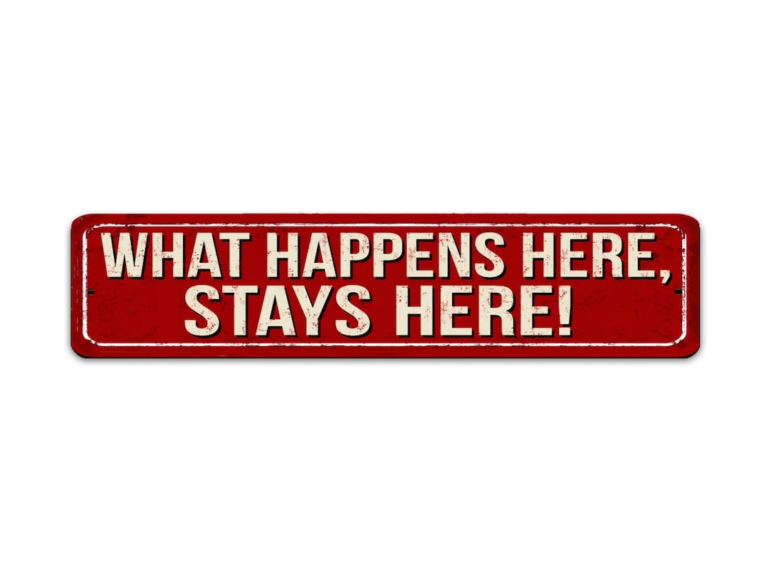 What Happens Here Stays Here Street Sign Vintage Retro Rustic Patio ...