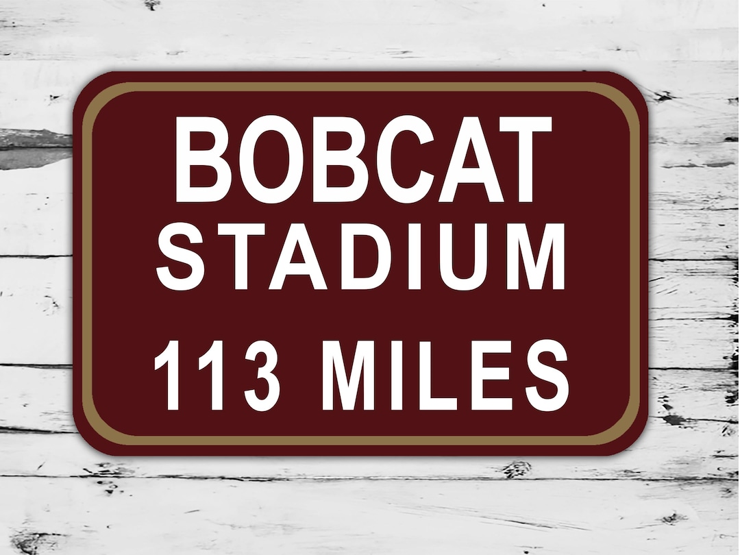 Custom Bobcat Stadium Sign Texas State Bobcats Distance Miles Football ...