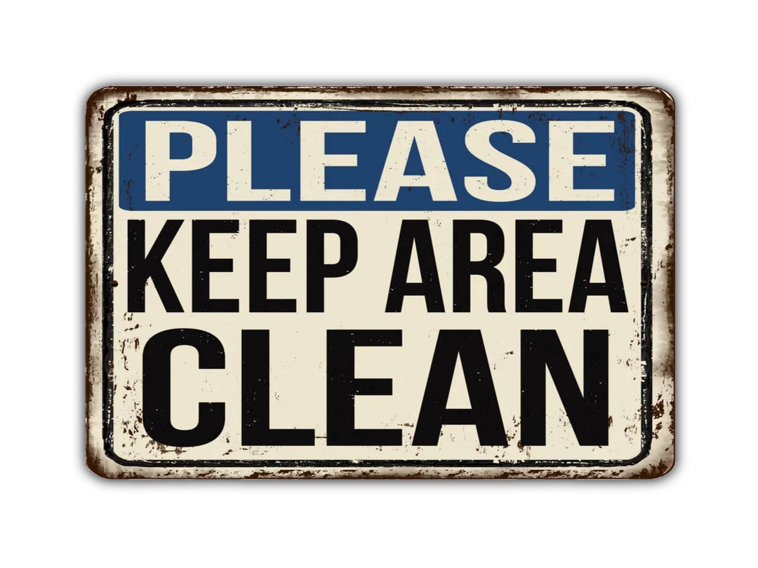 Please Keep Area Clean Vintage Style Metal Sign - Etsy