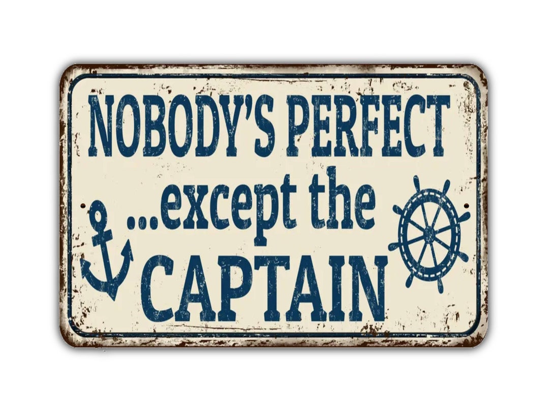 Nobody's Perfect Except the Captain Sign Fishing Boat Anchor Sea ...