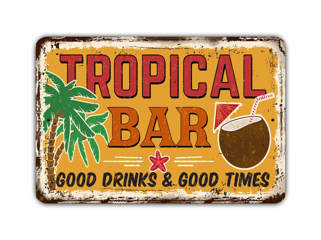 Tropical Bar Sign Good Drinks Good Times Vintage Retro Rustic Patio ...