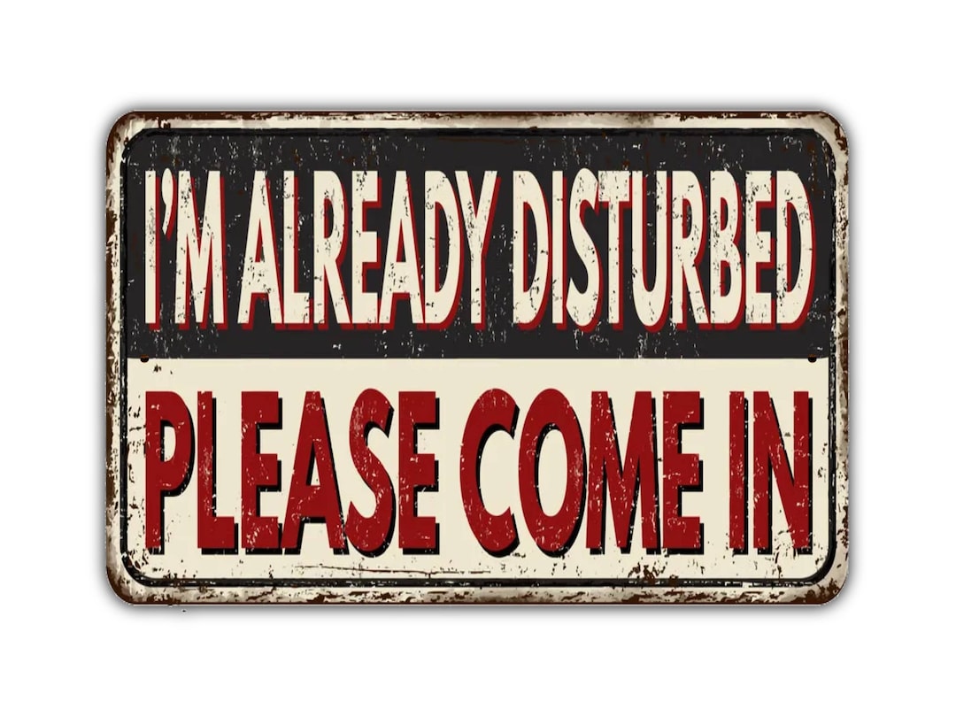 I'm Already Disturbed Please Come in Sign Vintage Retro Rustic Patio ...