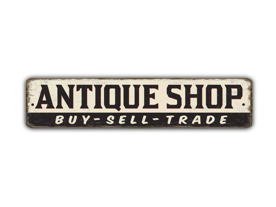 Antique Shop Street Sign Buy Sell Trade Vintage Retro Rustic Patio Home ...