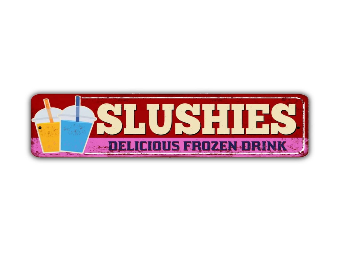 Slushies Street Sign Delicious Frozen Drink Vintage Retro Rustic Patio ...