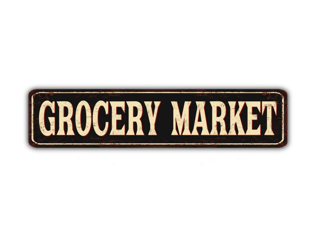 Grocery Market Street Sign Shopping Vintage Retro Rustic Patio Home ...
