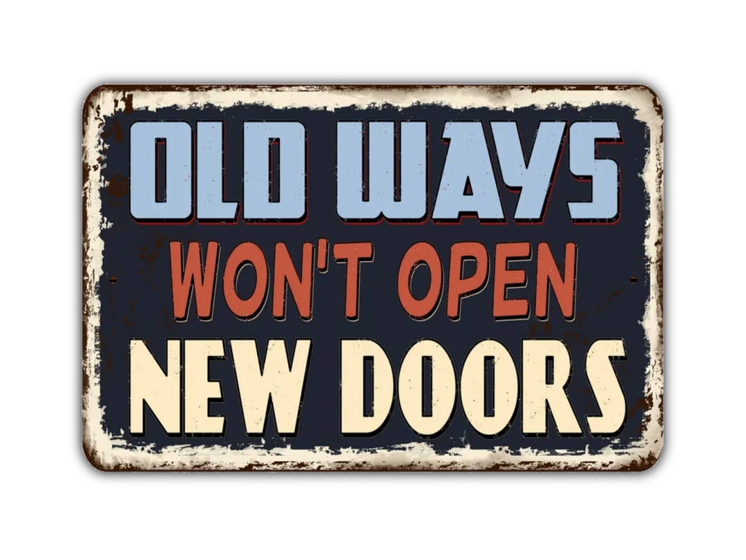 Old Ways Wont Open New Doors Sign Vintage Retro Rustic Patio Home Décor ...