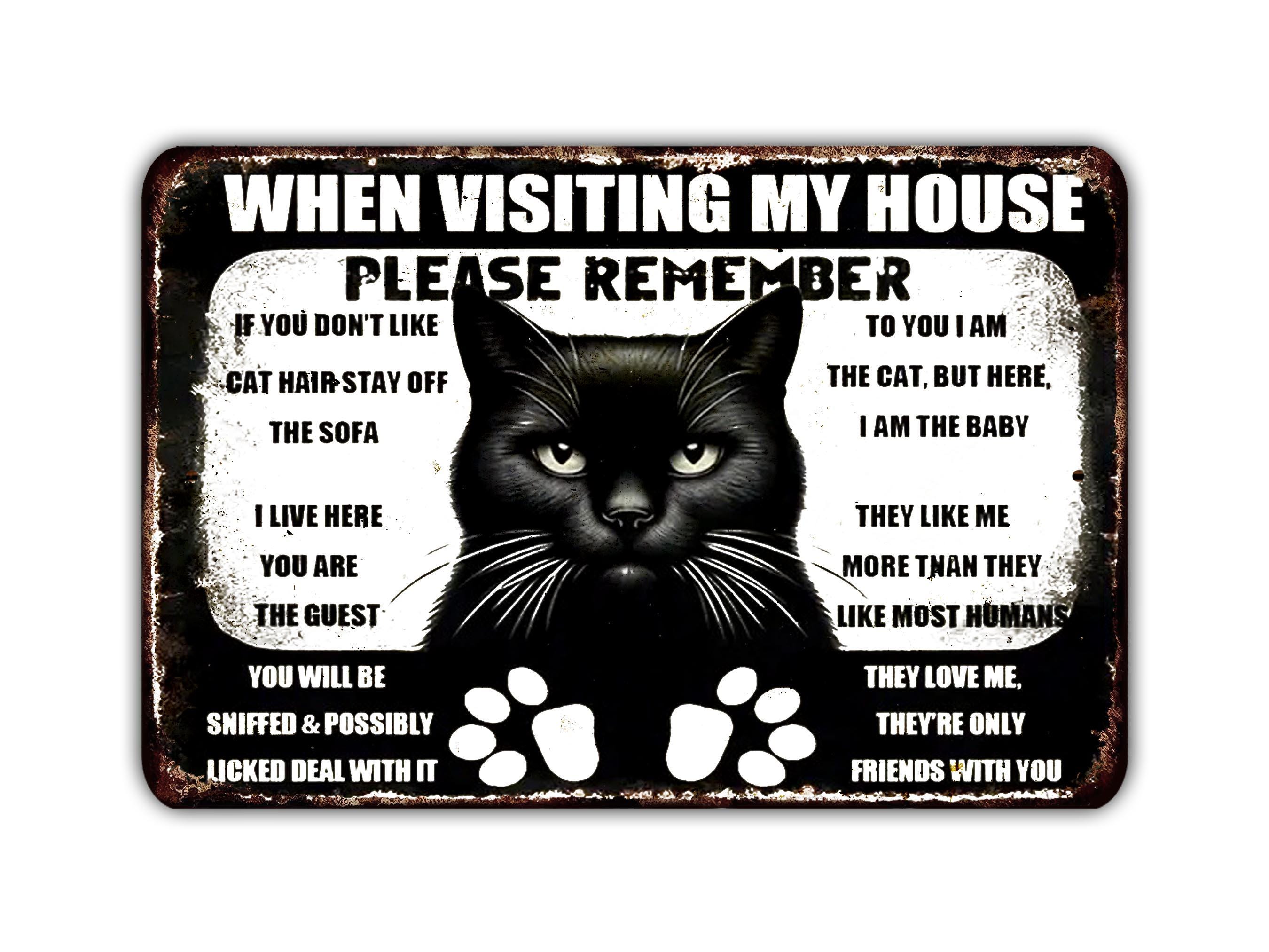 When Visiting My House Please Remember Cat Metal Sign Vintage Retro ...
