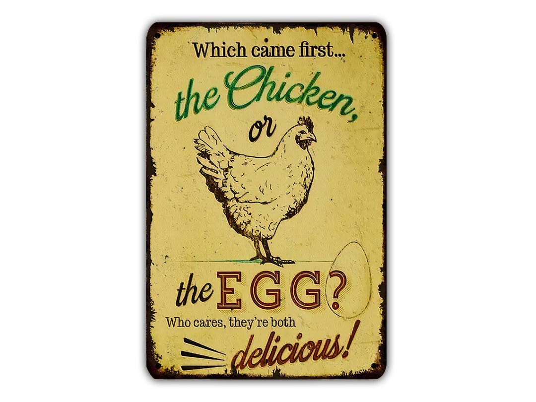 Which Came First the Chicken or Th Egg Who Cares They're Both Delicious ...