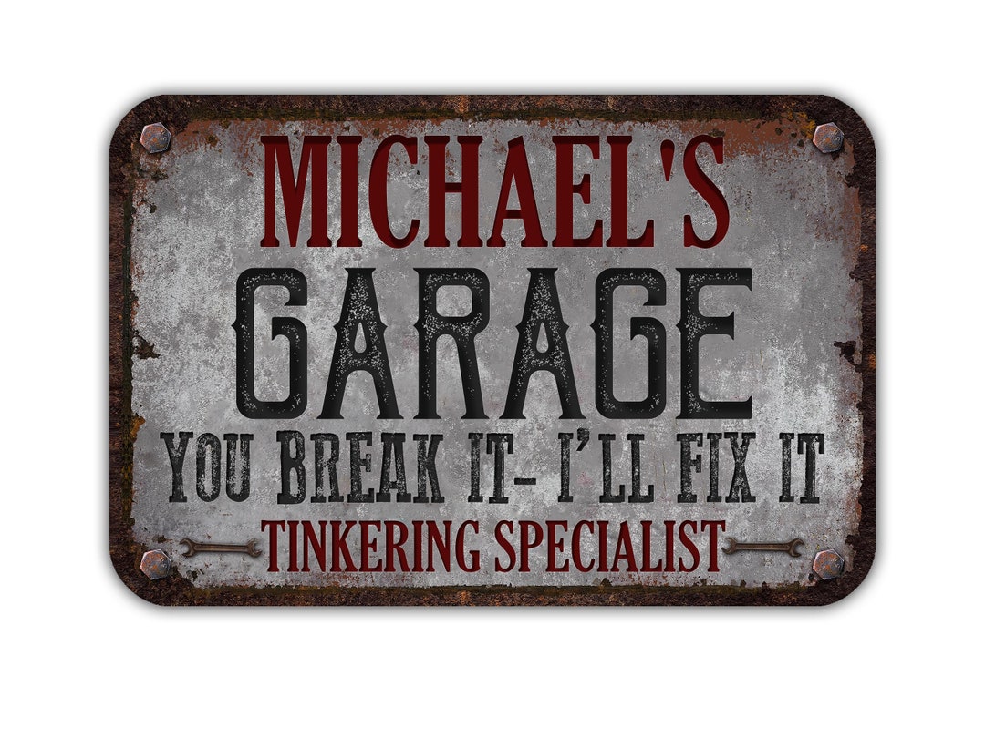 Custom Garage Metal Sign You Break It I'll Fix It Tinkering Specialist ...