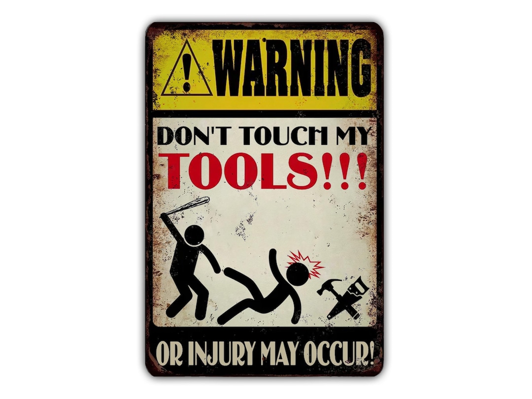 Warning Don't Touch My Tools or Injury May Occur Metal Sign Vintage ...