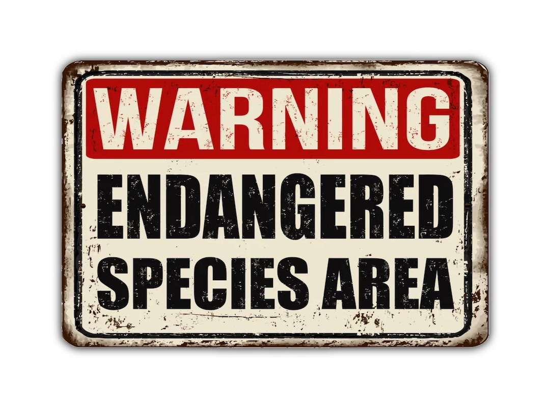 Warning Endangered Species Area Vintage Style Metal Sign - Etsy
